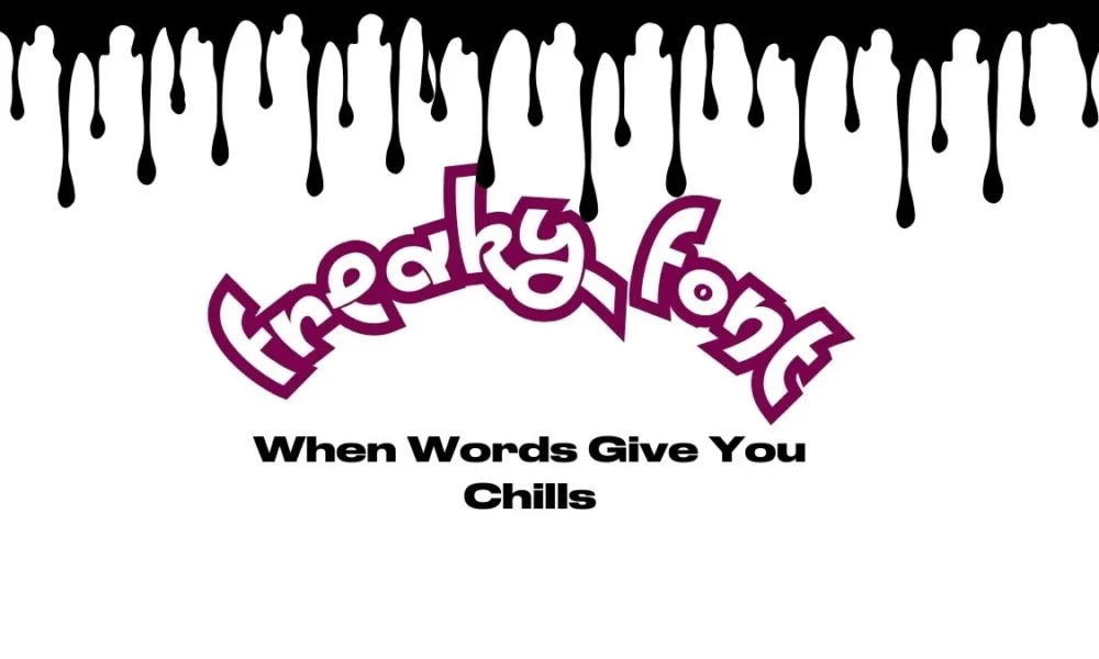 Freaky Font: When Words Give You Chills