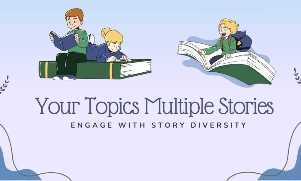 Your Topics Multiple Stories: Engage with Story Diversity - Temple ...